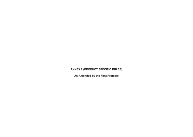 ANNEX 2 PRODUCT SPECIFIC RULES As Amended By The First