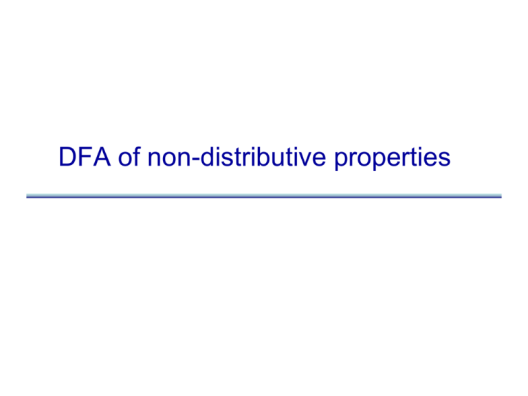 DFA Of Non distributive Properties