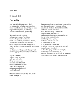In the poem, “Curiosity” by Alastair Reid, he talks about how being