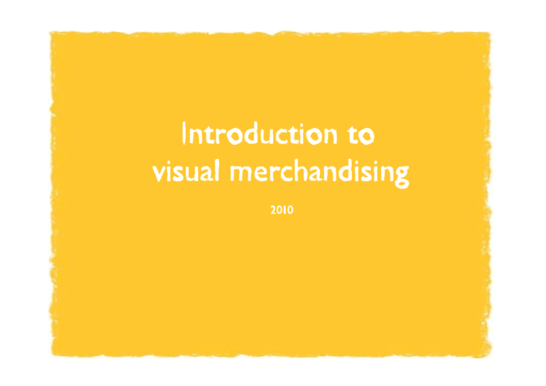 Introduction To Visual Merchandising Introduction To Visual Merchandising
