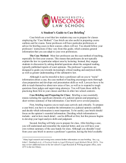 Briefing Cases--The IRAC Method When briefing a case, your goal