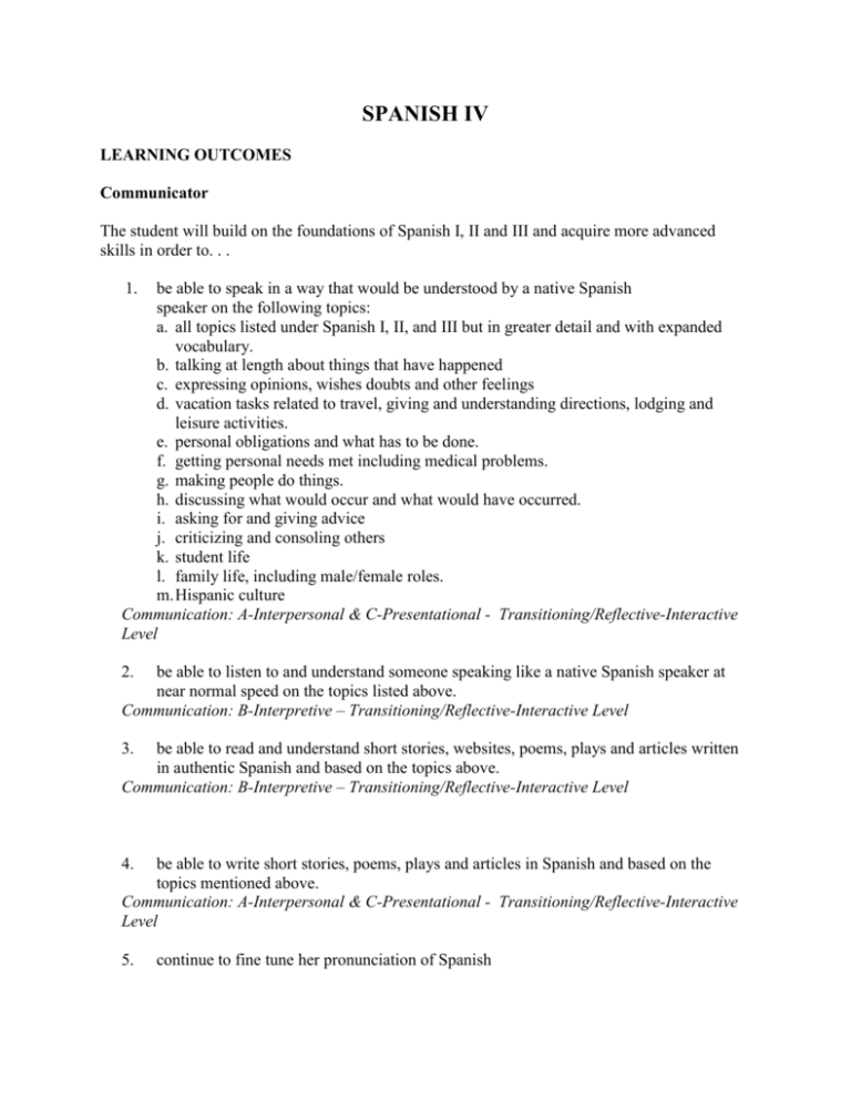 SPANISH IV LEARNING OUTCOMES Communicator The student