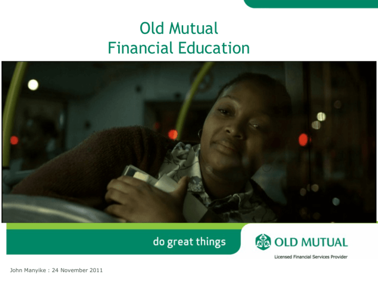Old Mutual Financial Education Old Mutual Financial Education