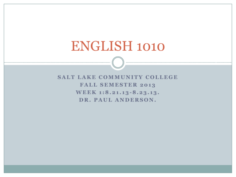 ENGLISH 1010 FALL SEMESTER WEEK 1 ENGLISH 1010 FALL SEMESTER WEEK 1