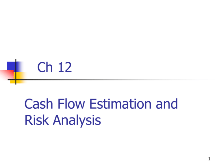 Capital Budgeting II Cash Flow Estimation Capital Budgeting II Cash Flow Estimation