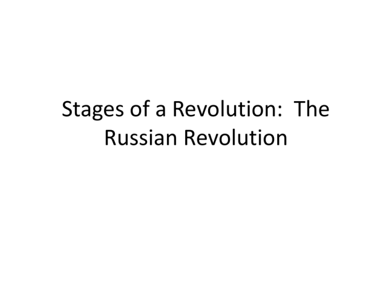 Stages Of A Revolution The Russian Revolution Stages Of A Revolution The Russian Revolution