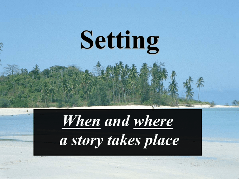 Setting When And Where A Story Takes Place