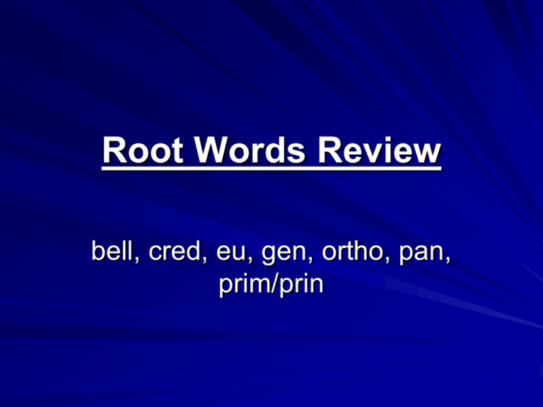 Unit 11 Root Words Review Unit 11 Root Words Review