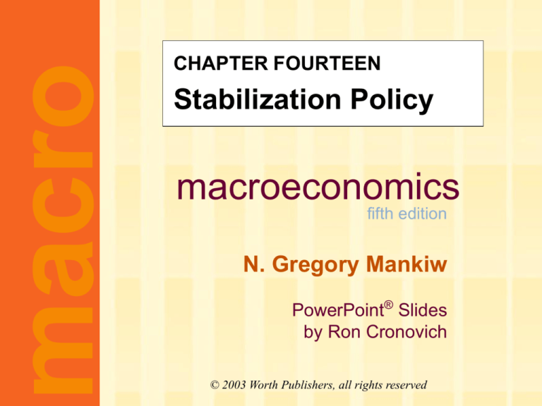 Mankiw 5 e Chapter 14 Stabilization Policy Mankiw 5 e Chapter 14 Stabilization Policy