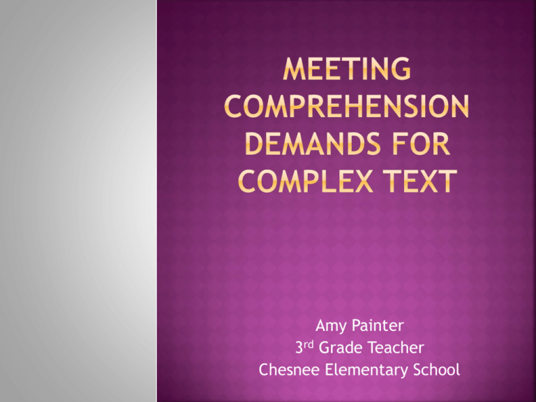 Meeting Comprehension Demands For Complex Text Meeting Comprehension Demands For Complex Text