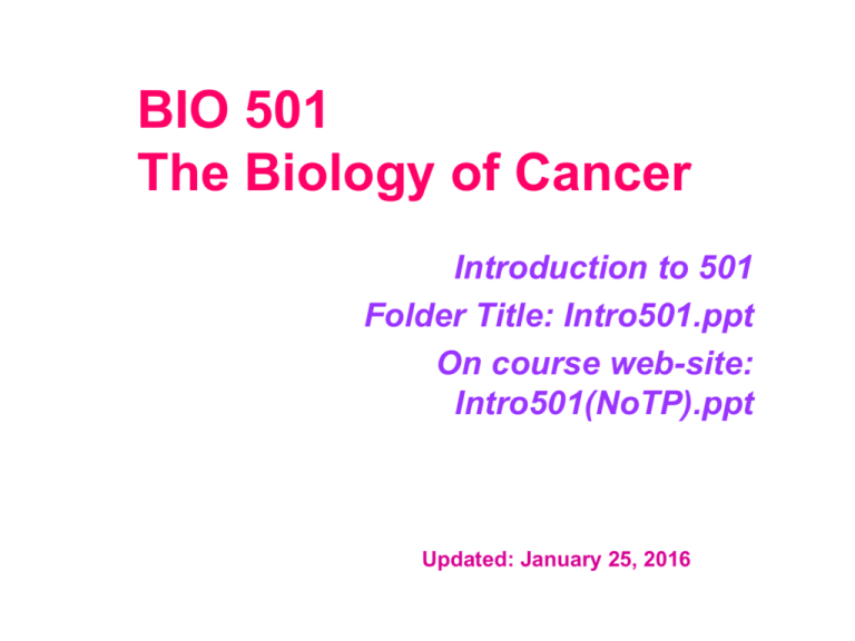 BIO 501 The Biology Of Cancer
