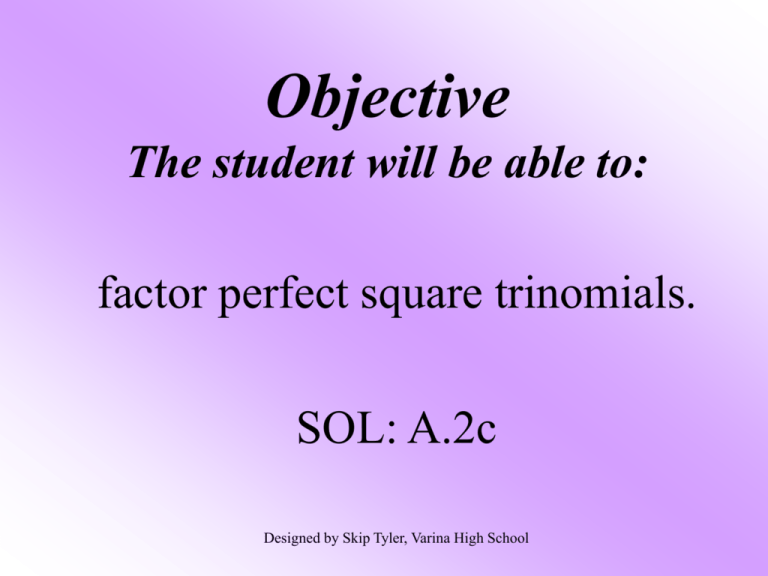 Factor Perfect Square Trinomials Factor Perfect Square Trinomials