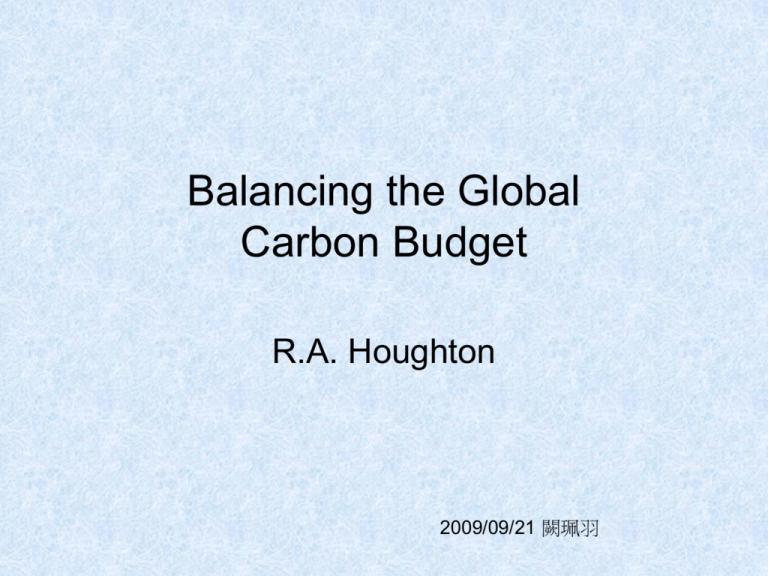 Balancing The Global Carbon Budget Balancing The Global Carbon Budget