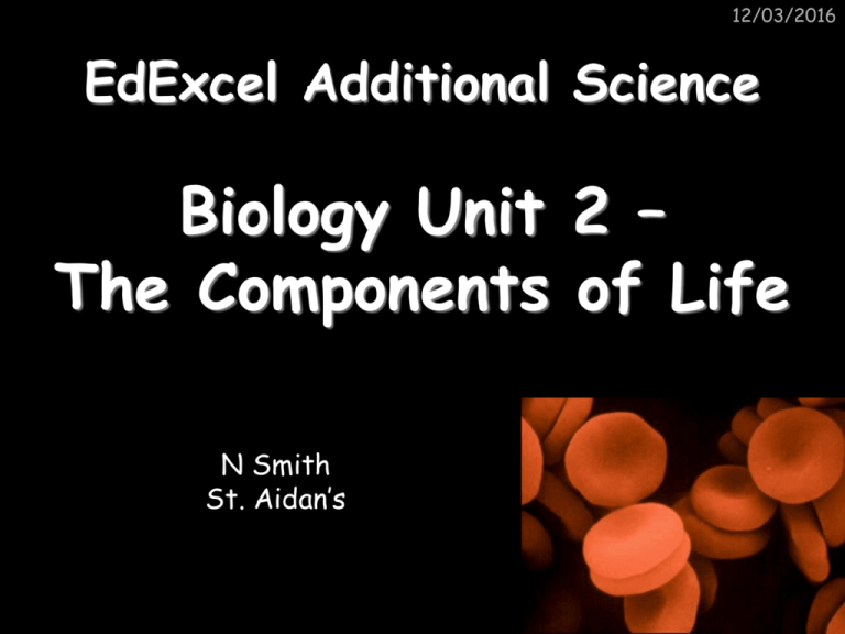 Unit B2 The Components Of Life Unit B2 The Components Of Life