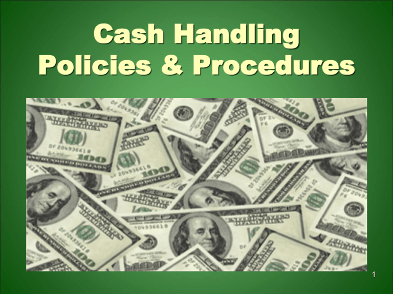Cash Handling Policies Procedures Cash Handling Policies Procedures