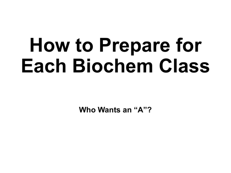 How To Prepare For Each Biochem Class