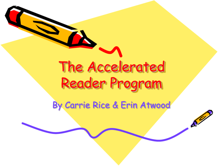 The Accelerated Reader Program The Accelerated Reader Program