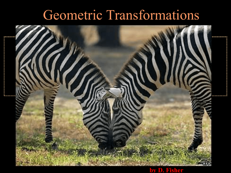 Geometric Transformations Geometric Transformations