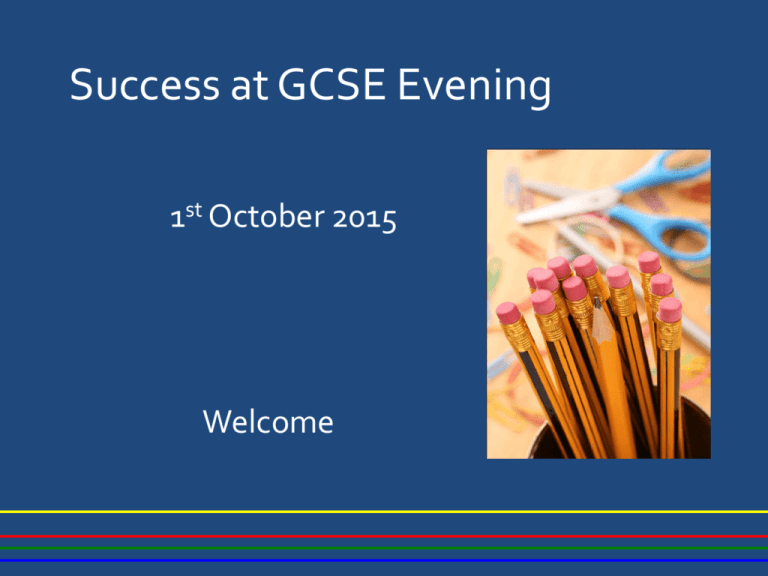 Success @ GCSE Presentation 2015