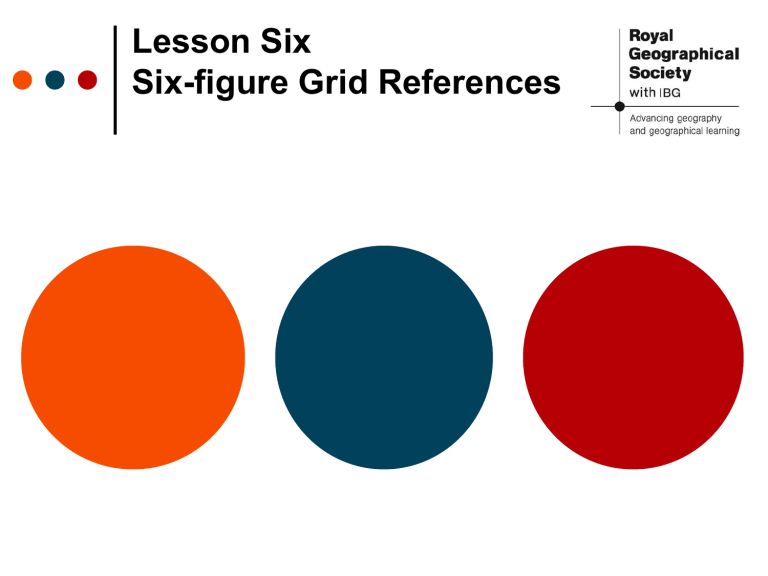 Six Figure Grid References Six Figure Grid References