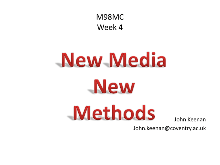 M98MC Week 4 New Media New Audience New Methods