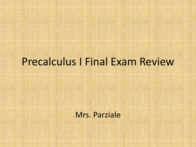 Precalculus I Final Exam Review Precalculus I Final Exam Review