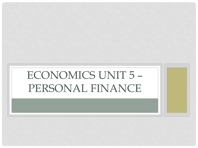 Unit 5 Personal Economics Unit 5 Personal Economics