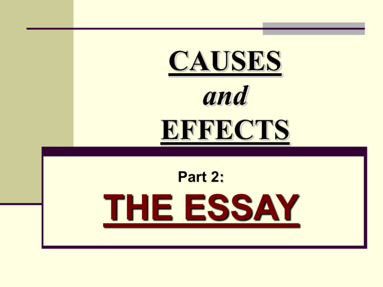 CAUSES And EFFECTS CAUSES And EFFECTS