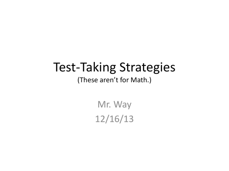 Test Taking Strategies Test Taking Strategies