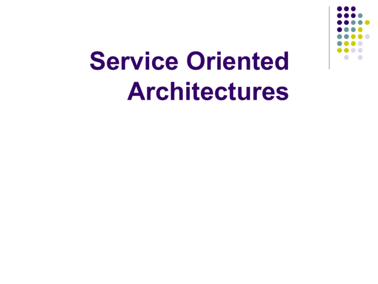 Service Oriented Architecture