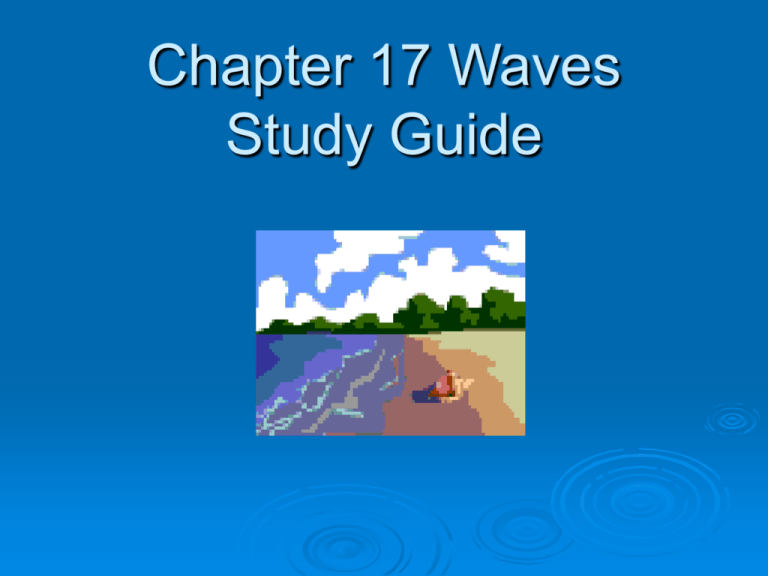 Chapter 17 Waves Study Guide Chapter 17 Waves Study Guide