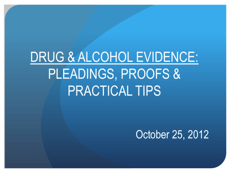 DRUG ALCOHOL EVIDENCE PLEADINGS PROOFS