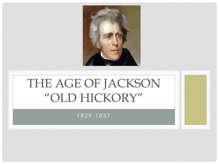 The Age of Jackson *Old Hickory*