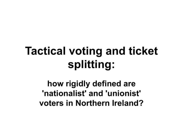 Tactical Voting And Ticket Splitting Tactical Voting And Ticket Splitting