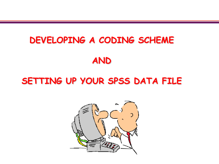 Developing A Coding Scheme And Setting Up Your Spss Data File