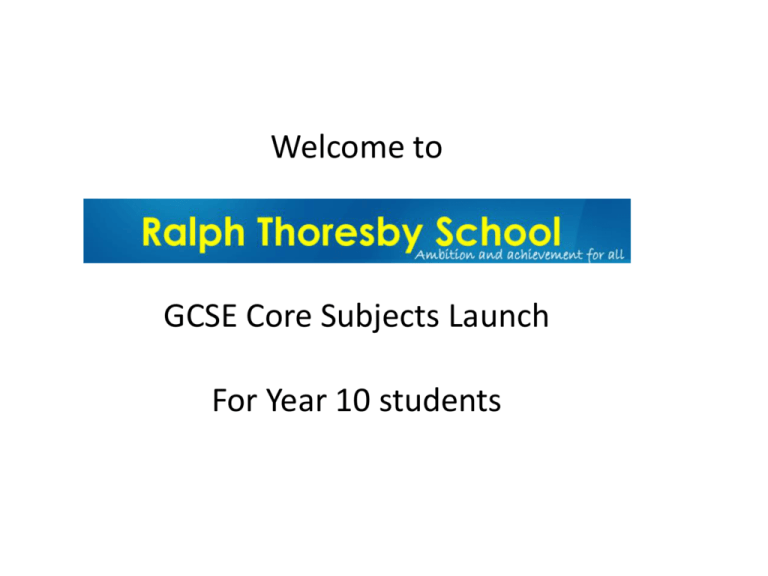 Y10 GCSE Core Subjects PPT Y10 GCSE Core Subjects PPT