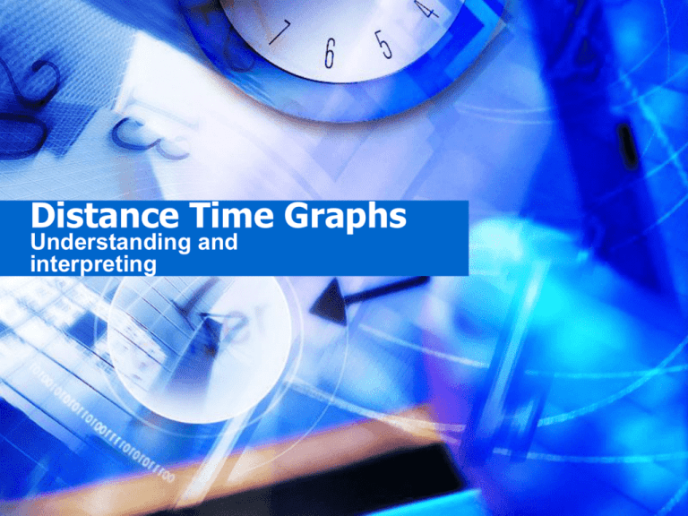 Distance Time Graphs