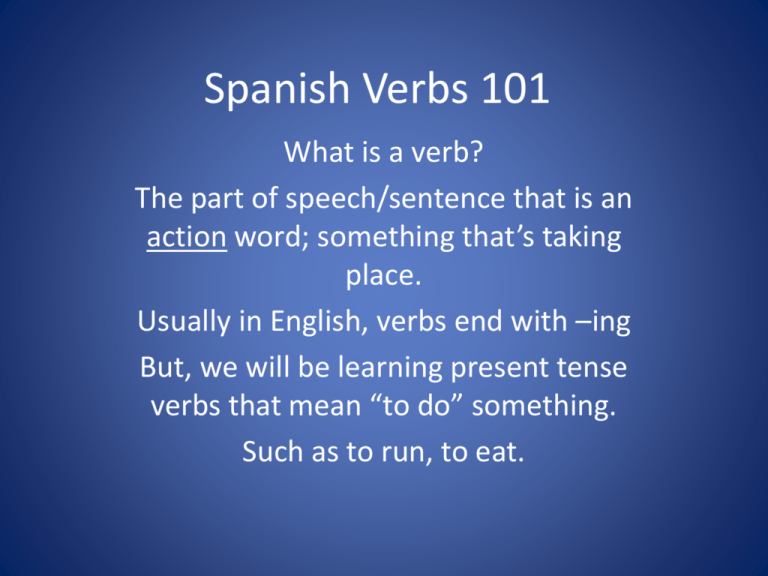 Spanish Verbs 101 Spanish Verbs 101