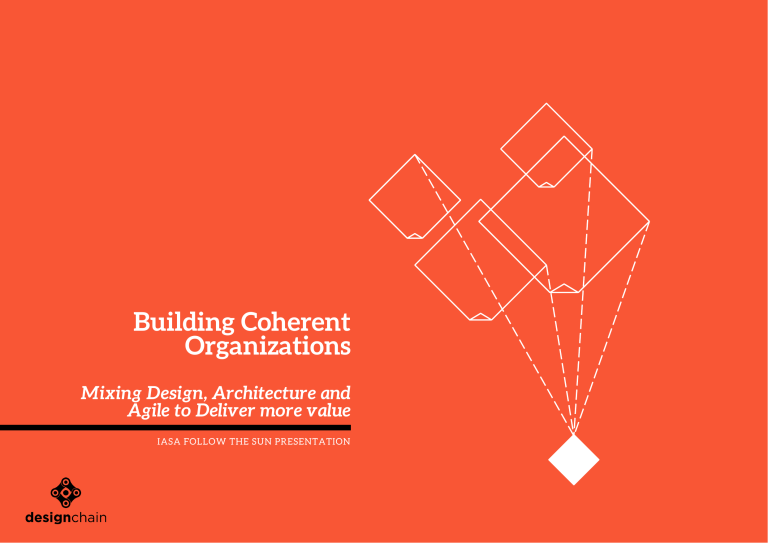 Building Coherent Organizations: Design, Architecture, Agile