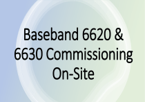 Baseband 6620/30 Commissioning Guide