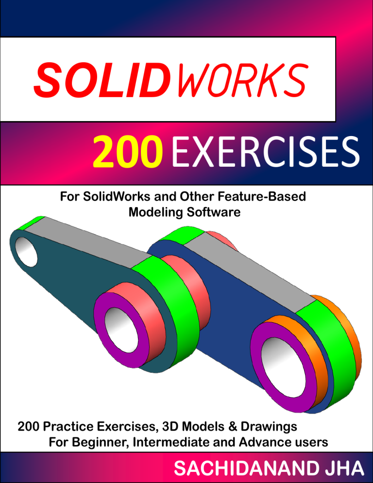 SOLIDWORKS 200 Exercises: 3D Modeling Practice for All Levels