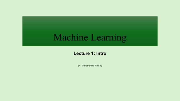 Machine Learning Lecture 1: Intro