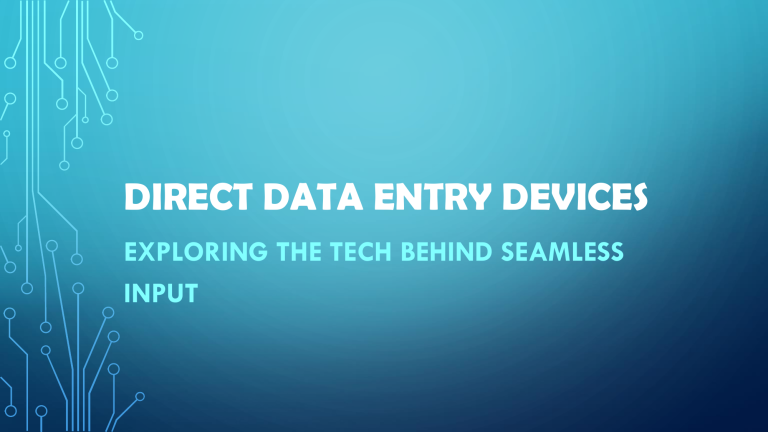 Direct Data Entry Devices: Tech Behind Seamless Input