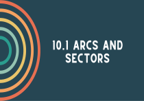 10.1 Arcs and Sectors: Arc Length & Sector Area